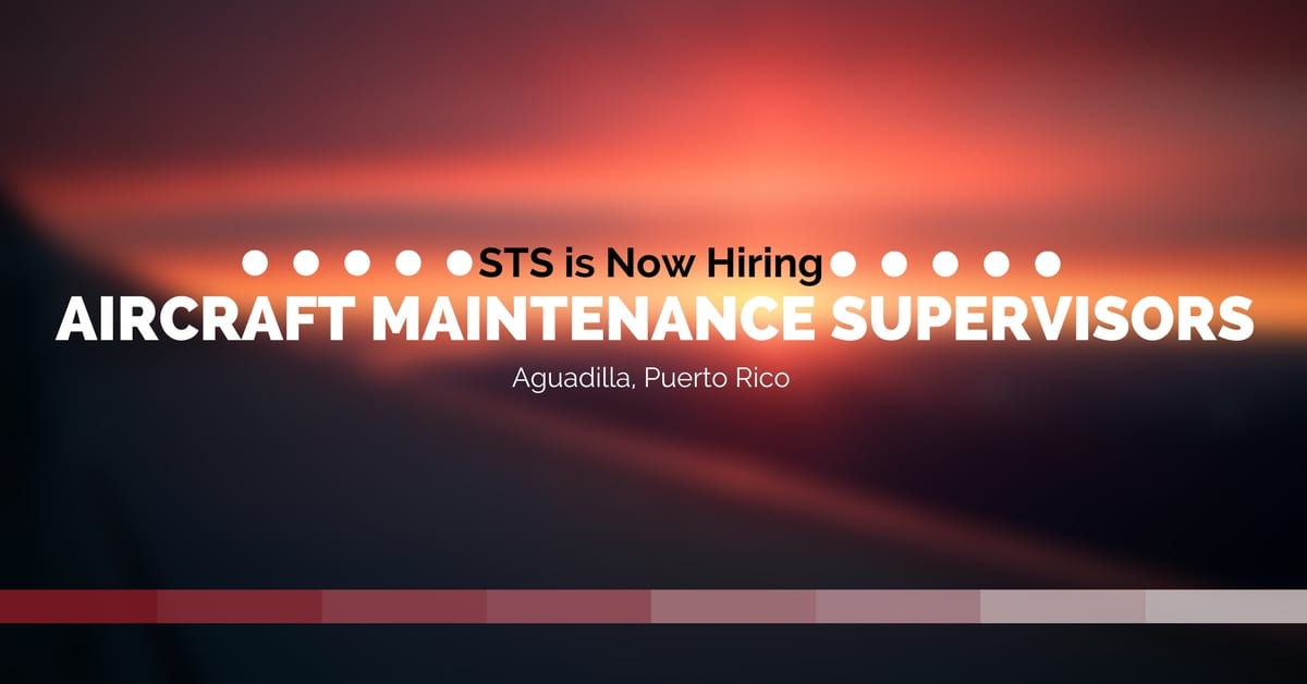 Aircraft Maintenance Supervisors Aguadilla PR - STS Technical Services